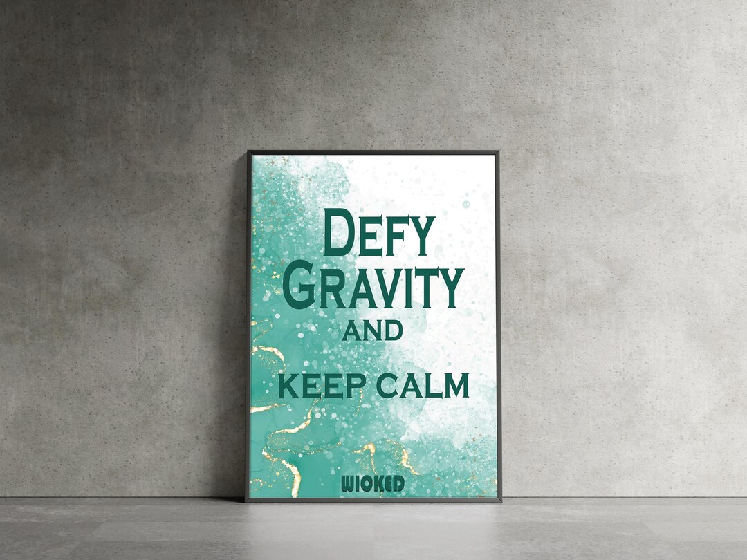 Wicked Movie Quote Art Print, Movie Poster, Defy Gravity Keep Calm ...