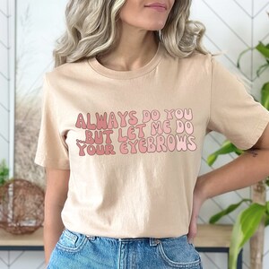 Brow Artist T-shirt, Brow Shirt for Esthetician, PMU Shirt, Brow Lover ...