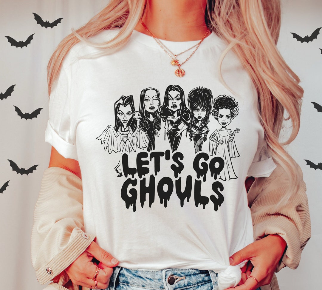 Let's Go Ghouls Halloween Shirt Featuring Goth and Horror Queens ...