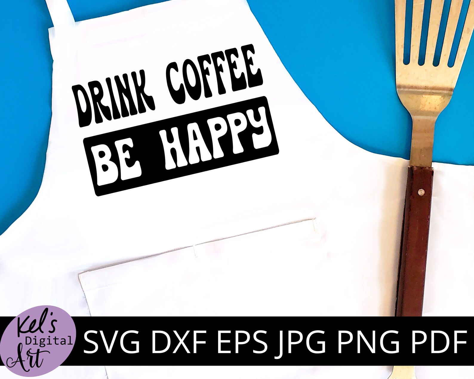 Drink Coffee Be Happy Svg Png Dxf Coffee Lovers Quote Svg Coffee