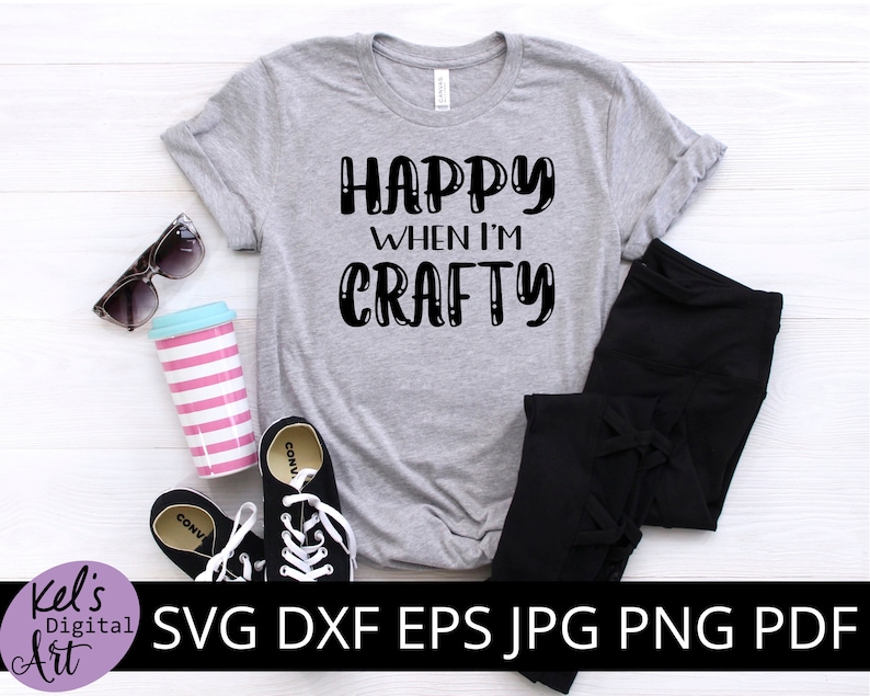 Happy When I'm Crafty SVG, PNG, DXF, Crafting Quote Svg, Happiness ...