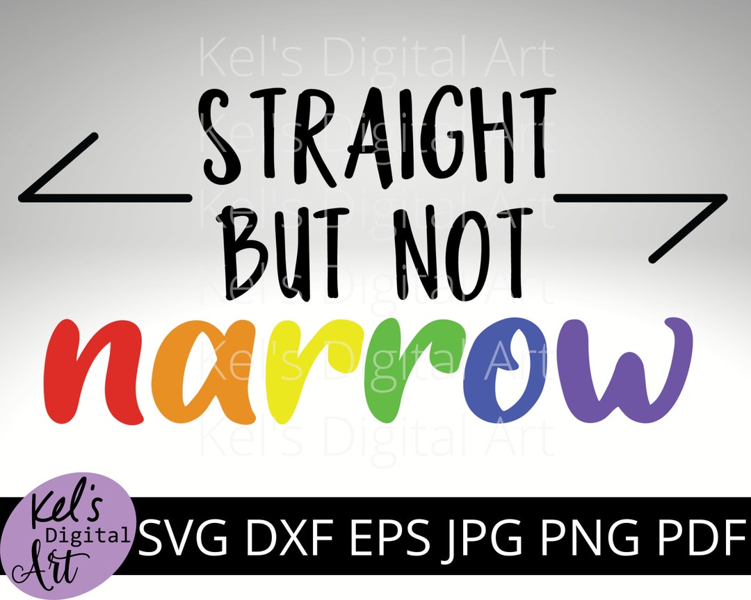 Straight but Not Narrow SVG DXF Png LGBTQ Ally Pride Svg - Etsy