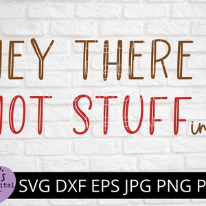 Hey There Hot Stuffing SVG, DXF, PNG, Funny Thanksgiving Svg, Cricut ...