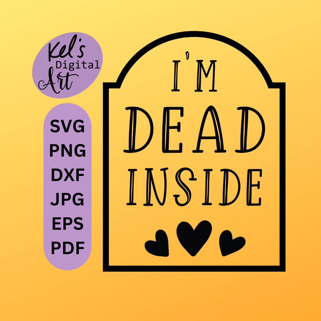 I'm Dead Inside SVG DXF PNG, Fall Décor Svg, Halloween Svg, Headstone ...