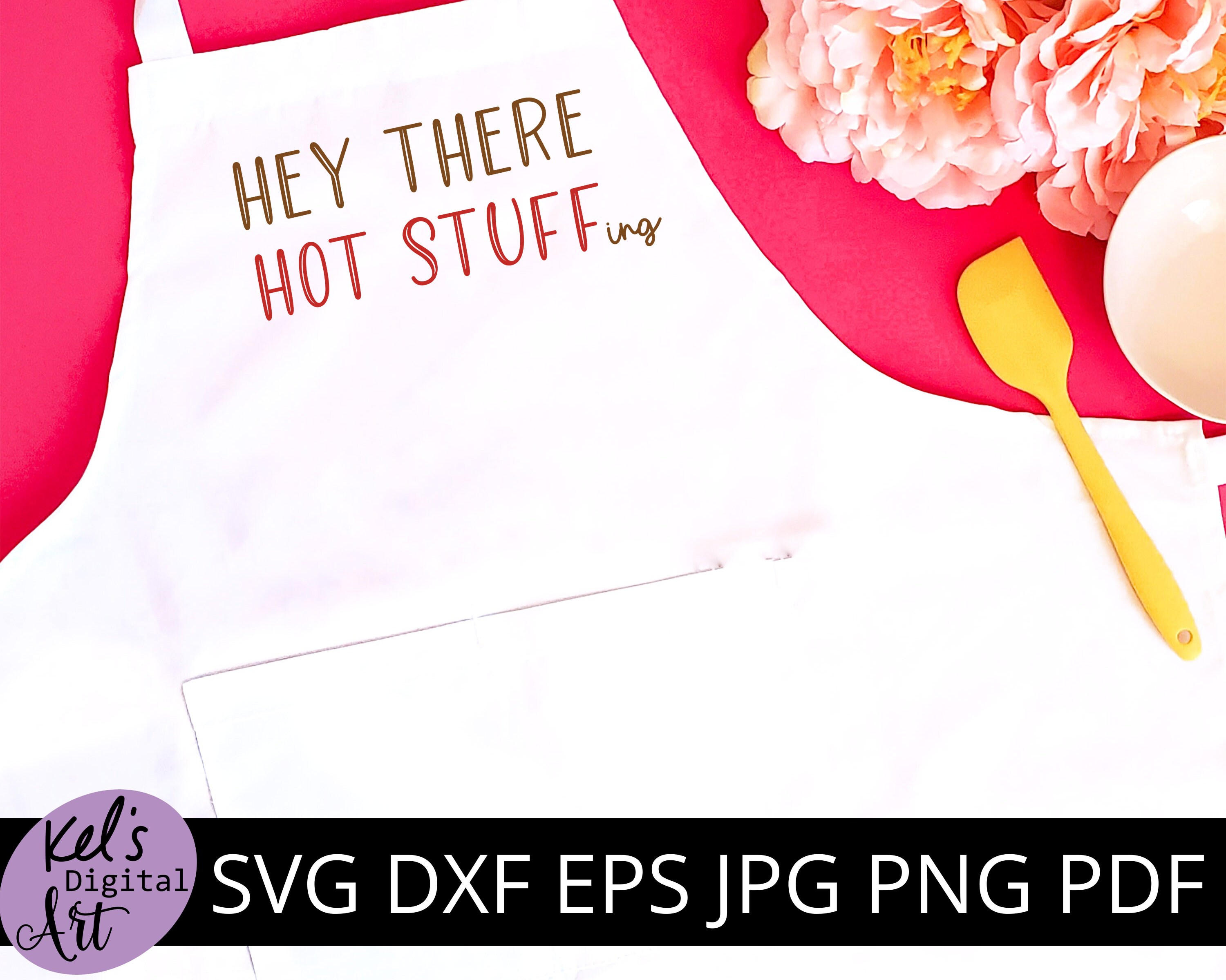 Hey There Hot Stuffing SVG DXF PNG Funny Thanksgiving Svg - Etsy