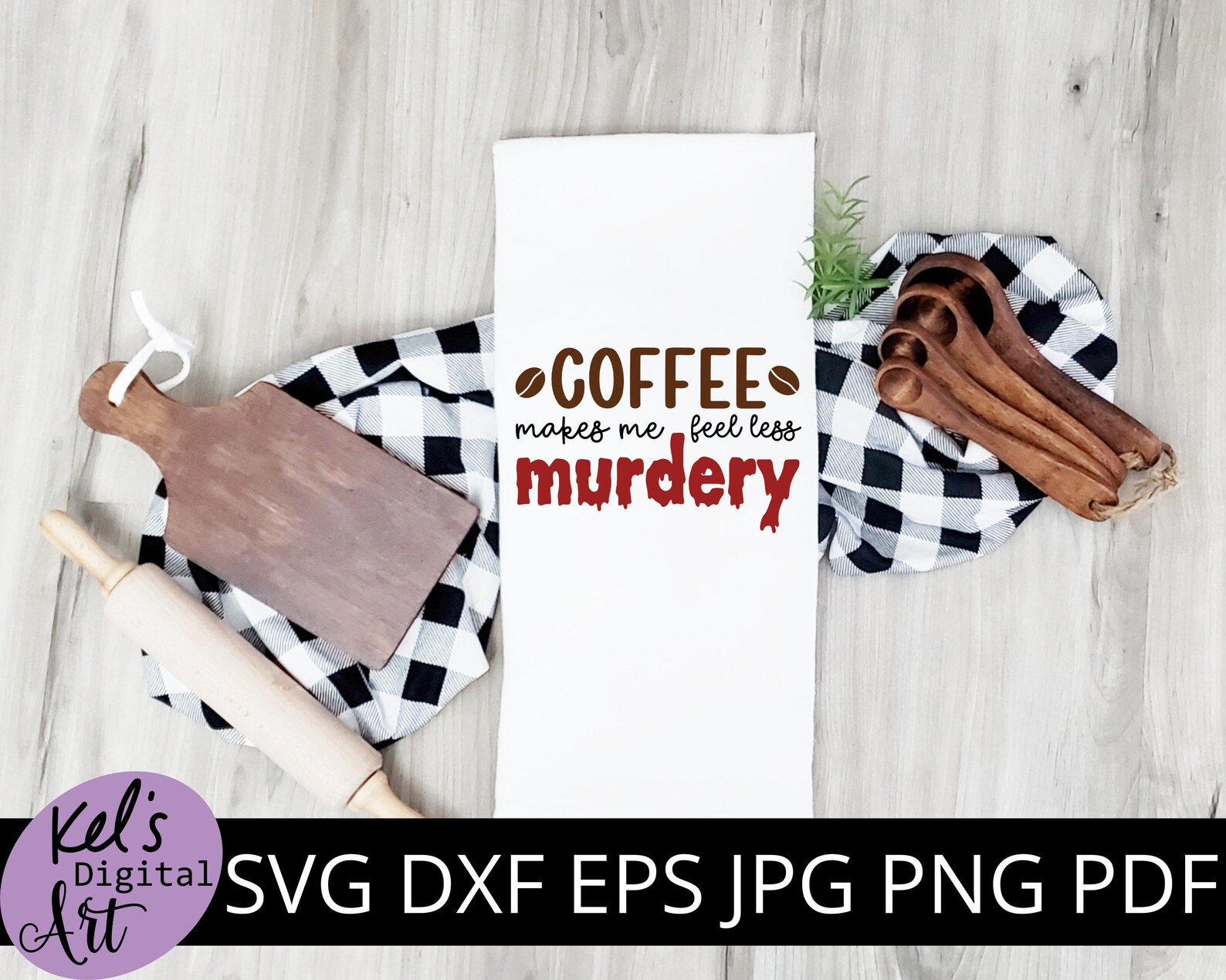 Coffee Makes Me Feel Less Murdery SVG, DXF, PNG, Coffee Funny Quote ...