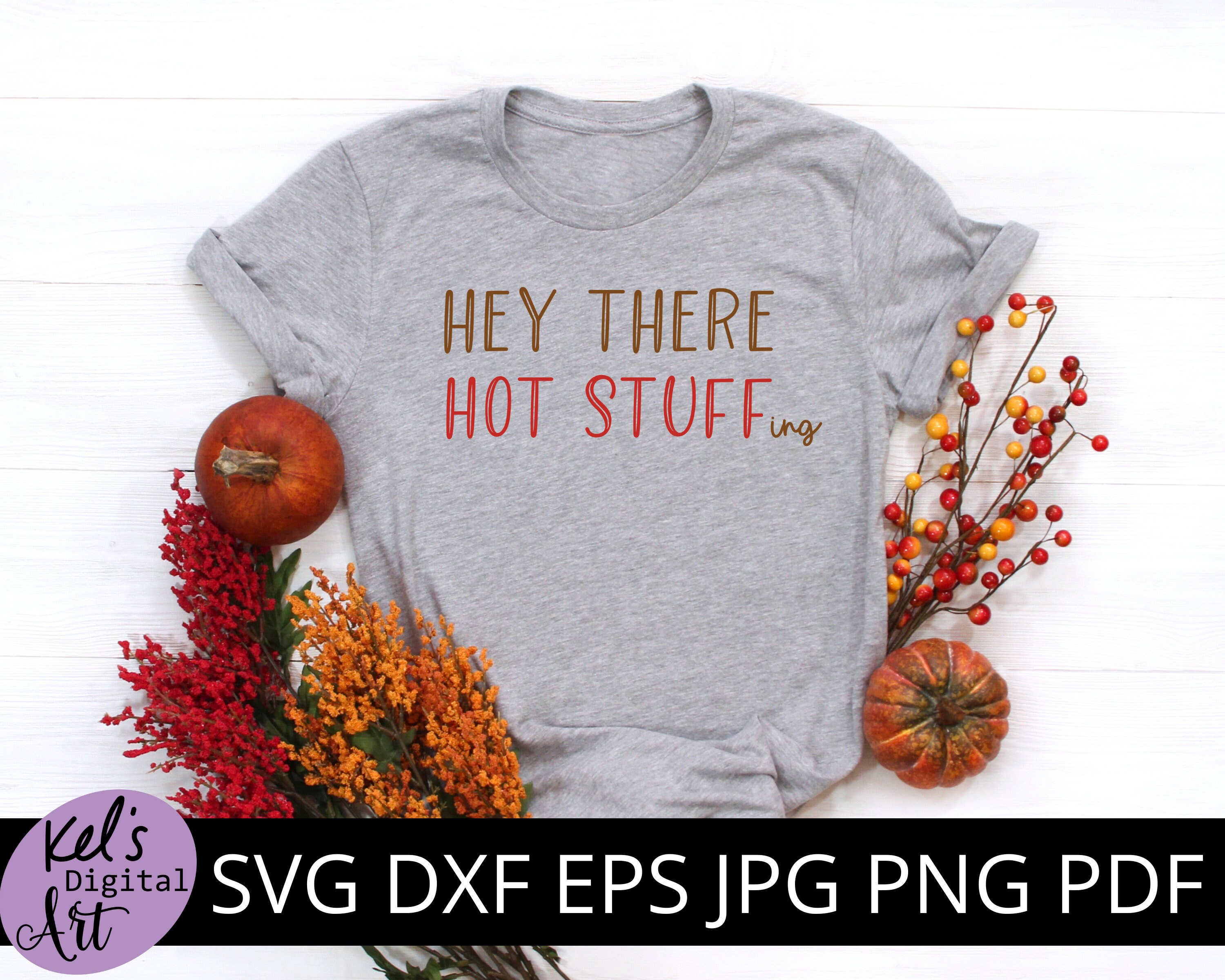 Hey There Hot Stuffing SVG DXF PNG Funny Thanksgiving Svg - Etsy