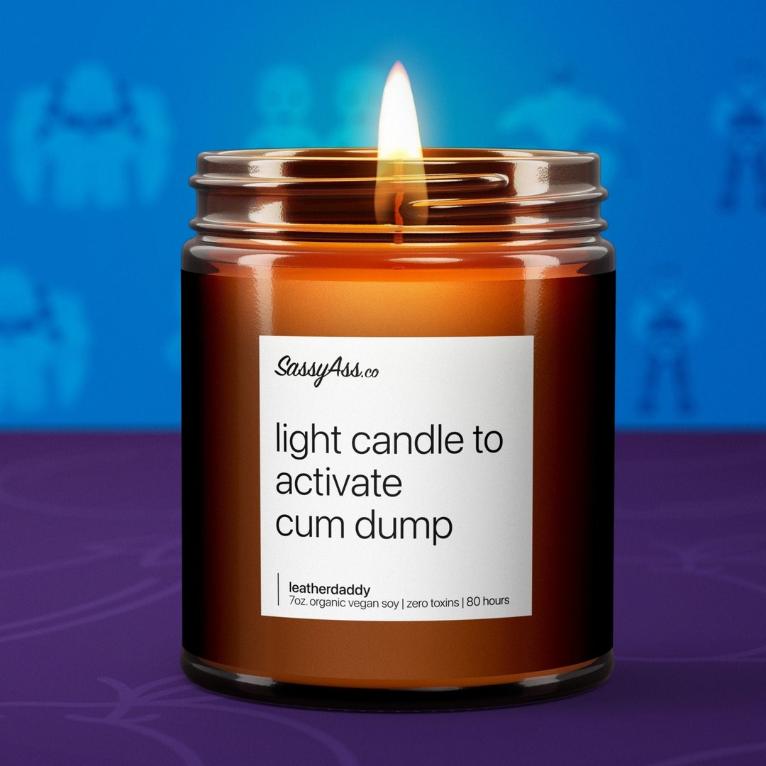 Activate Cum Dump Scented Soy Candle, Funny, Sexy, Handcrafted, Vegan ...