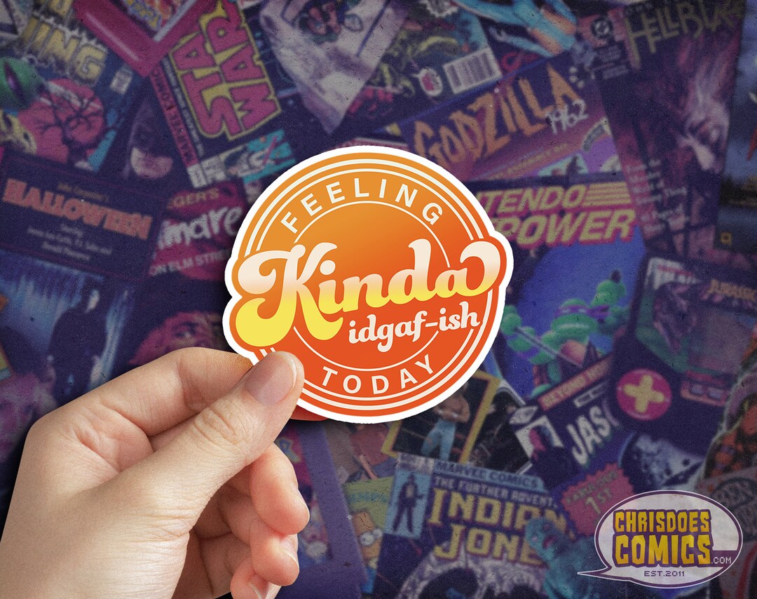 Feeling Kinda Idgaf-ish Sticker, IDGAF Sticker, Retro Sticker, Funny ...