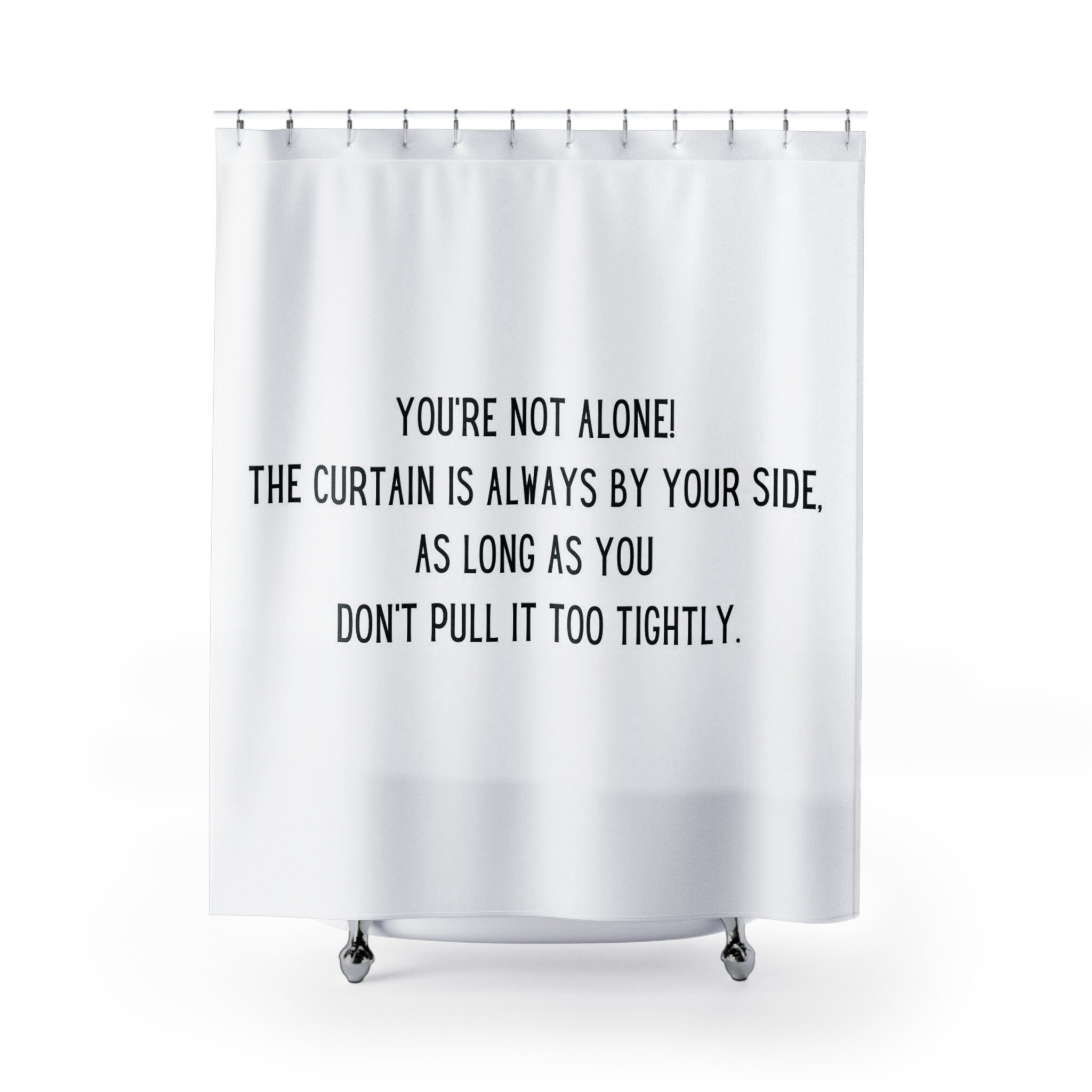 You Are Not Alone Shower
