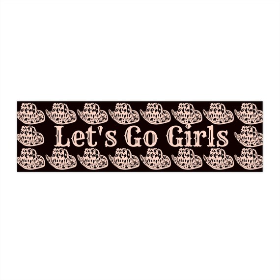 Bumper Sticker Let's Go Girls Cowgirl Sticker Cowgirl - Etsy