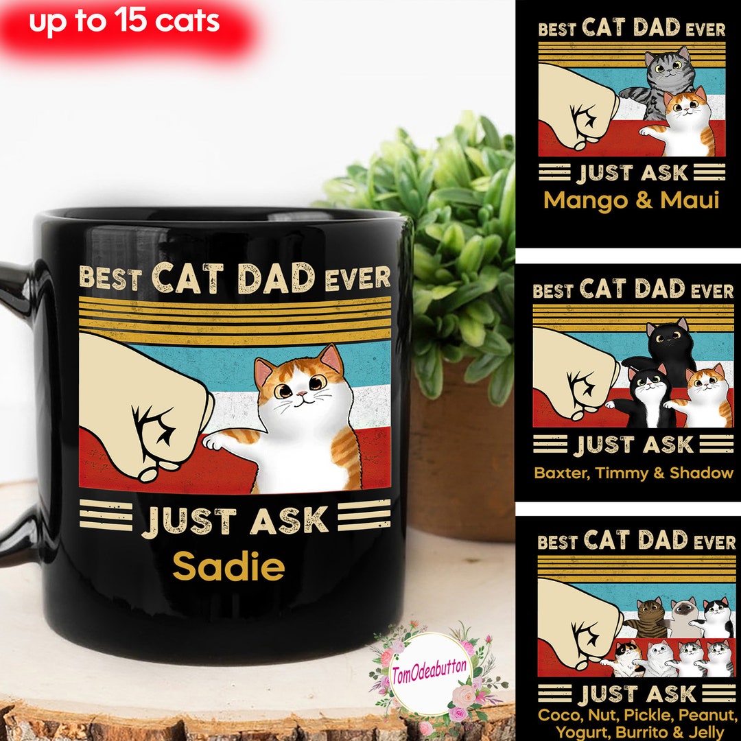 Personalized Cat Dad Mug Custom Best Cat Dad Ever Just Ask - Etsy