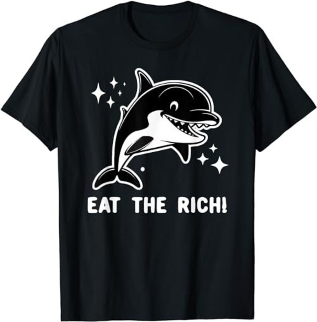 Funny Cute Orca Whale Meme Eat the Rich T-shirt Sweatshirt - Etsy