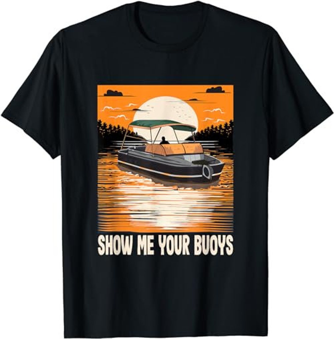 Motorboating Meme Show Me Your Buoys Pontoon Boat Captain - Etsy