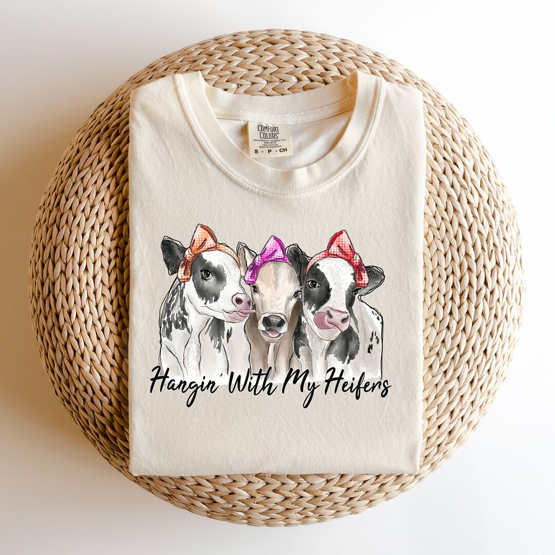 Heifer Shirt, Hanging With My Heifers Farmer Shirt, Farm Shirt Women ...