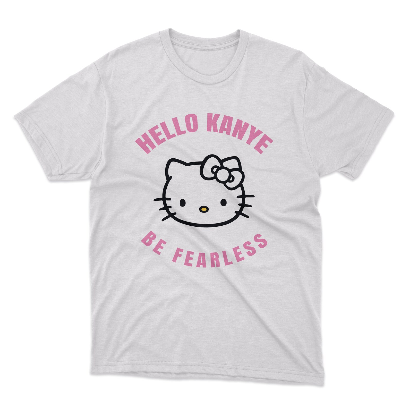 Kanye West Hello Kanye Shirt Hello Kanye Be Fearless Shirt - Etsy