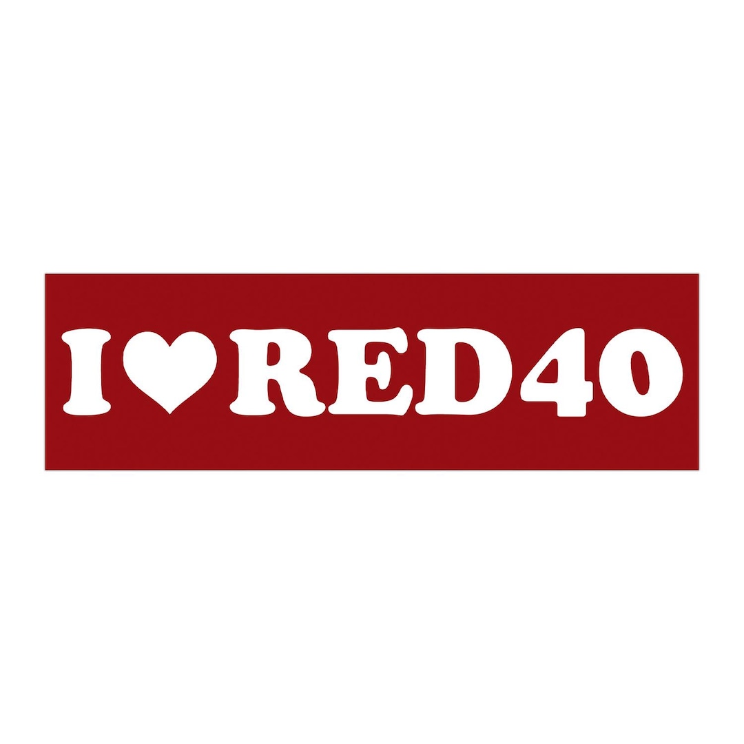 I Love Red 40 Funny Unhinged Meme Bumper Sticker & Car Magnet - Etsy