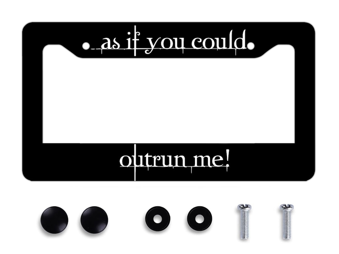 As If You Could Outrun Me Funny Gen Z Twilight Meme License Plate Frame ...