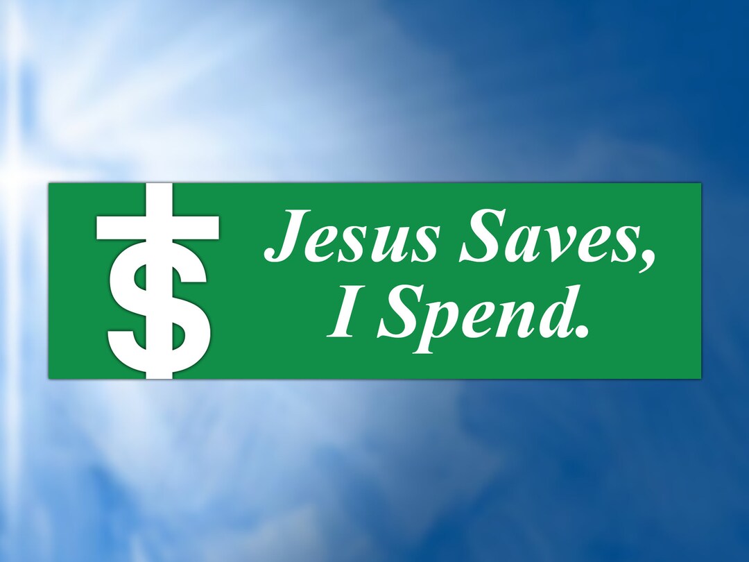 Jesus Saves I Spend Funny Gen Z Meme Bumper Sticker & Car Magnet - Etsy