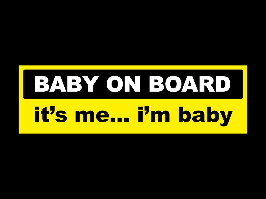 Baby on Board It's Me... I'm Baby Funny Gen Z Meme Bumper Sticker & Car ...