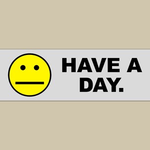 Have A Day Emoji Sarcastic Gen Z Meme Bumper Sticker & Car Magnet - Etsy