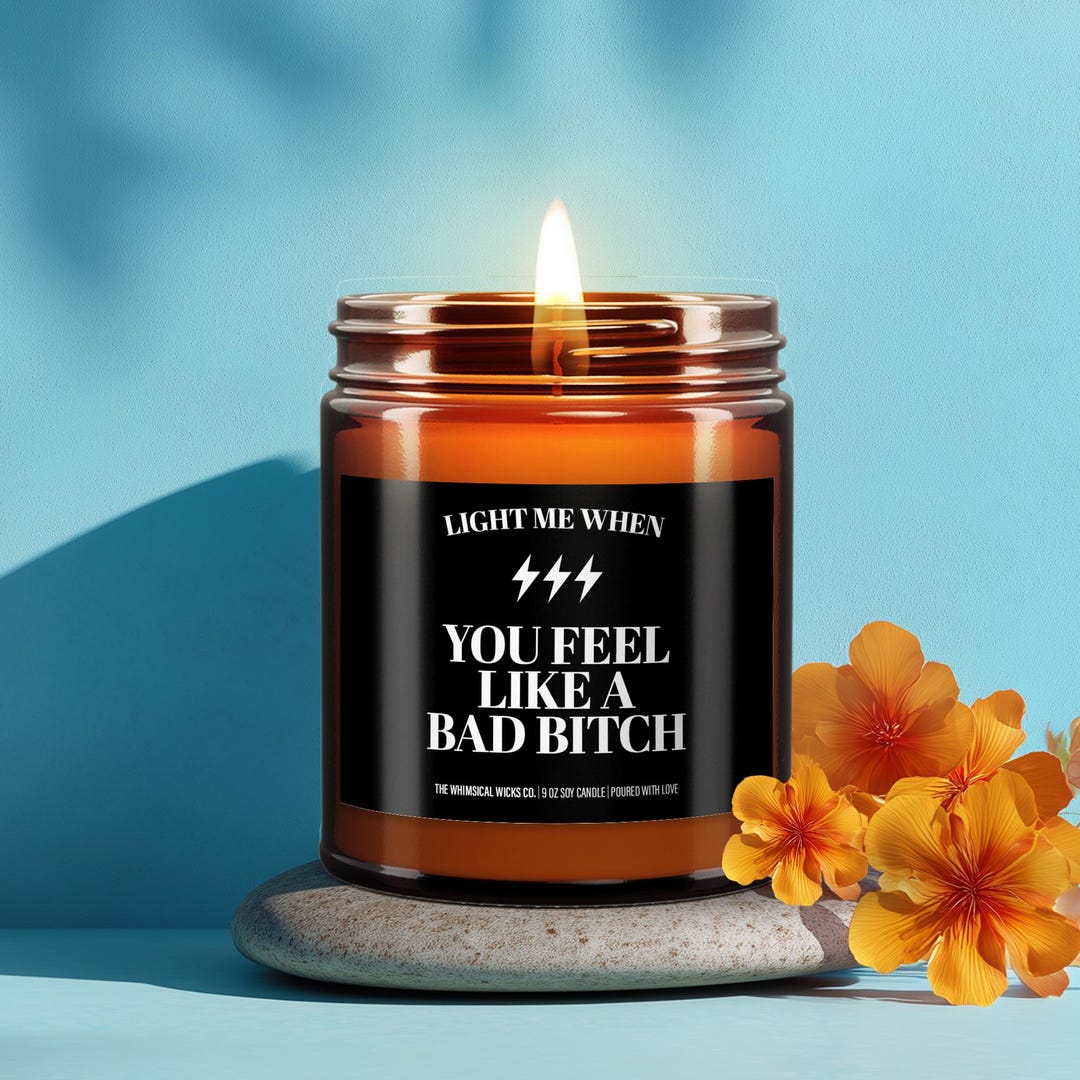 You Feel Like a Bad Bitch Candle – Funny Candle for Her, Sassy Gift for ...
