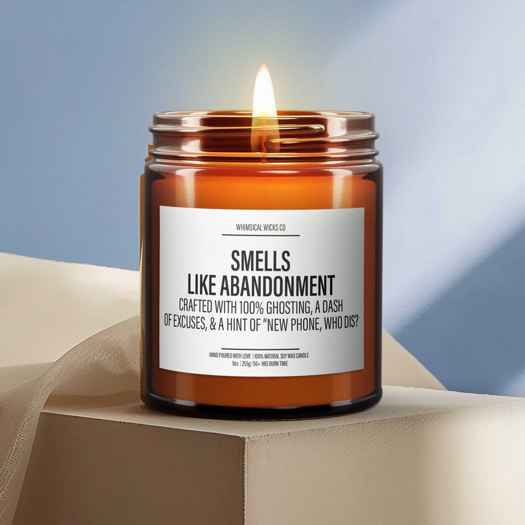Smells Like Abandonment Candle | Funny Gift for Ghosting, Snarky Candle ...