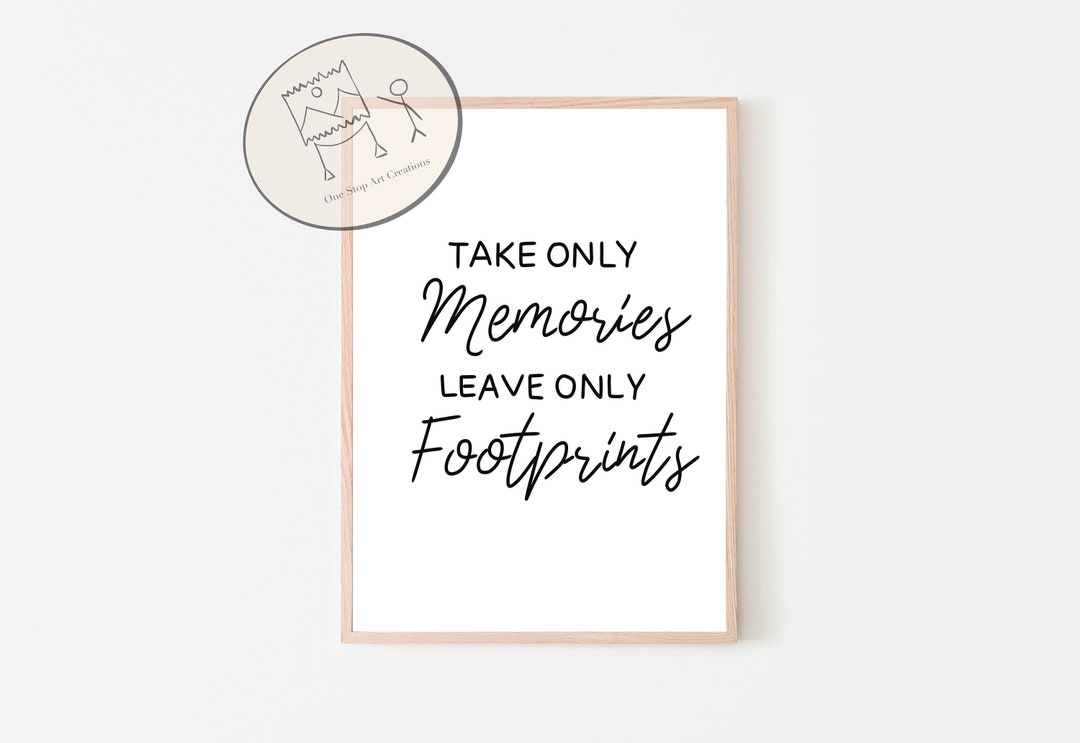 Positive Travel Memories Take Memories Leave Only Footprints ...