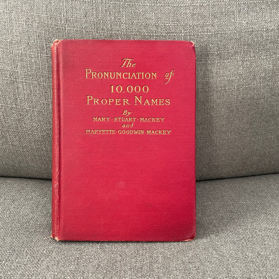 The Pronunciation of 10,000 Proper Names Vintage 1930 M. Mackey ...