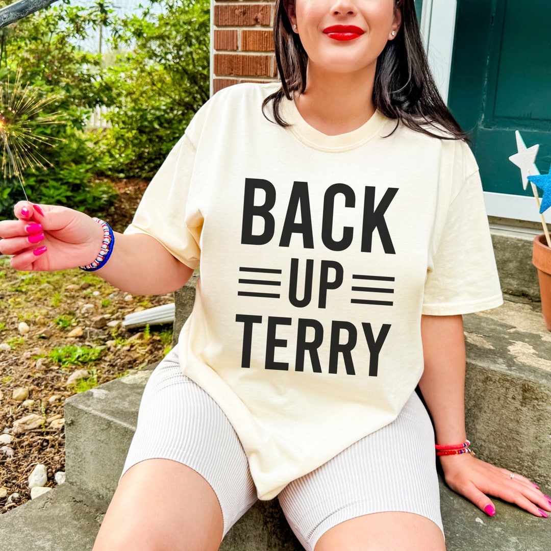 Back up Terry Shirt. Funny July 4th Tee. Shirt for July 4th ...