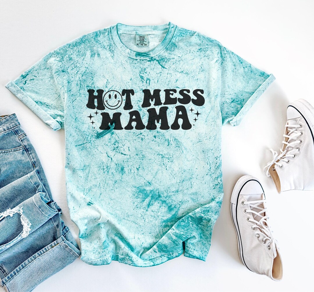 Hot Mess Mama Tee. Hot Mess Mama Graphic Tee. Shirt for Hot Mess Mamas ...