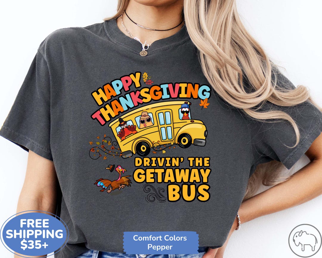 Funny Thanksgiving School Bus Driver Comfort Colors T-shirt, Drivin ...