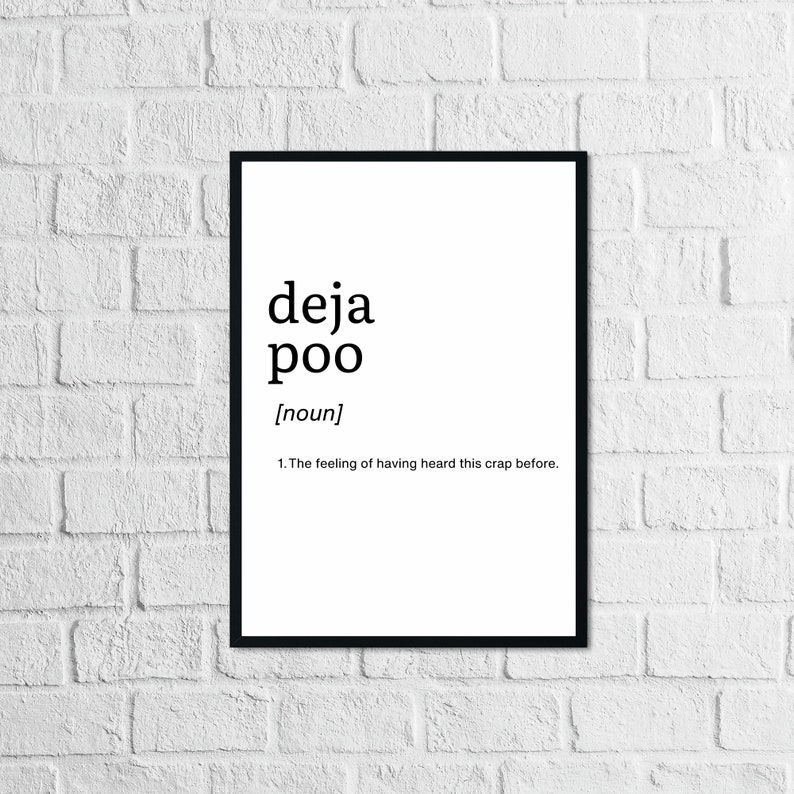 Deja Poo Poster, Deja Poo Definition, Deja Poo Zeichen, Deja Poo Druck ...