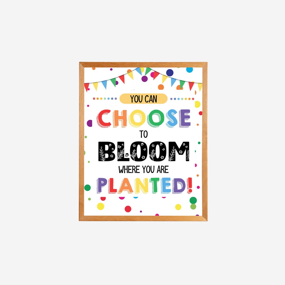 Classroom Decor, School Classroom Poster, Bloom Where You Are Planted ...