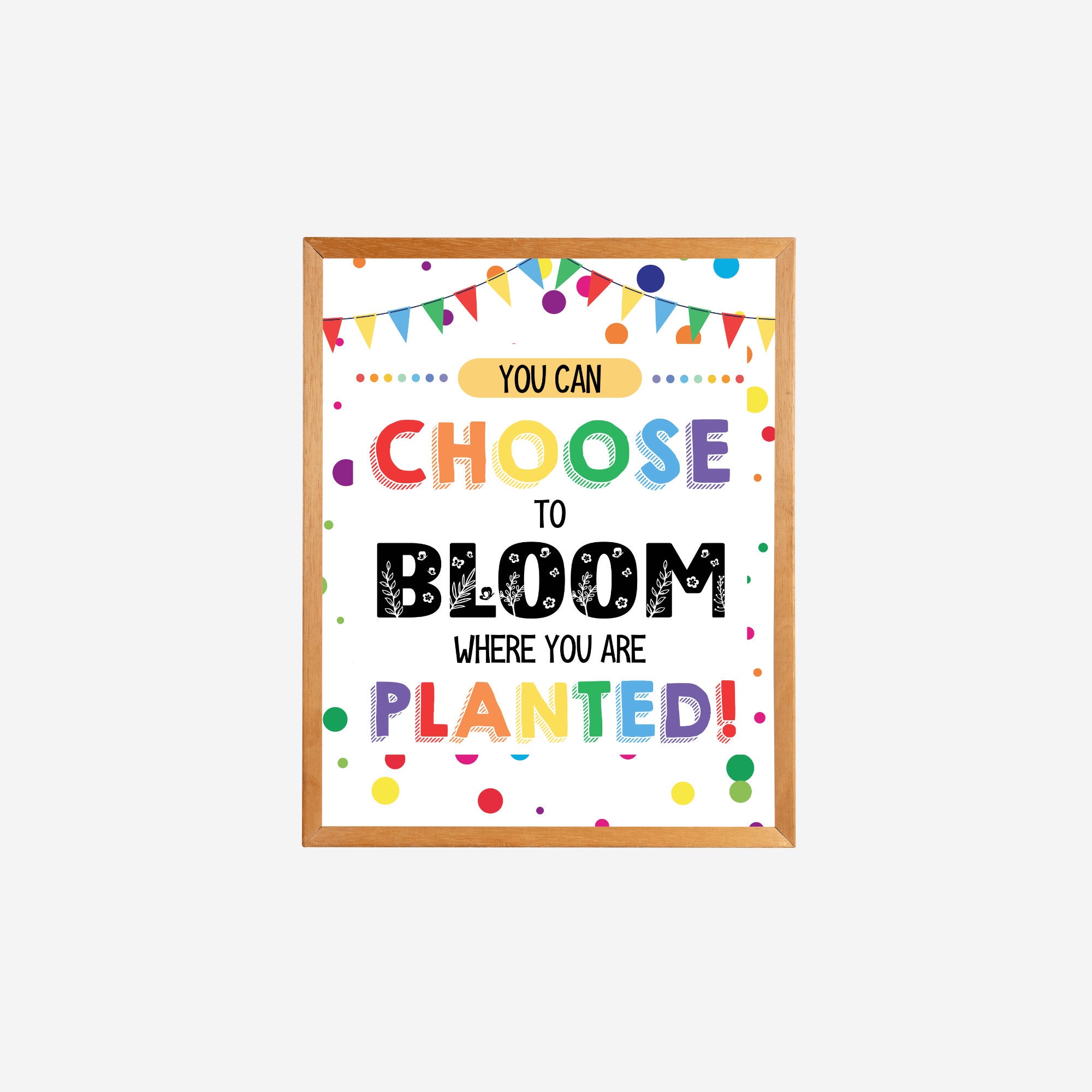 Classroom Decor, School Classroom Poster, Bloom Where You Are Planted ...