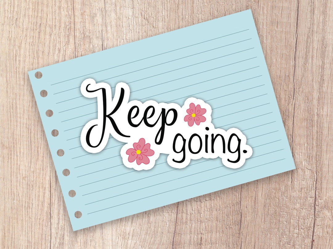 Keep Going Sticker, Inspirational Quote Sticker, Positive Sticker ...