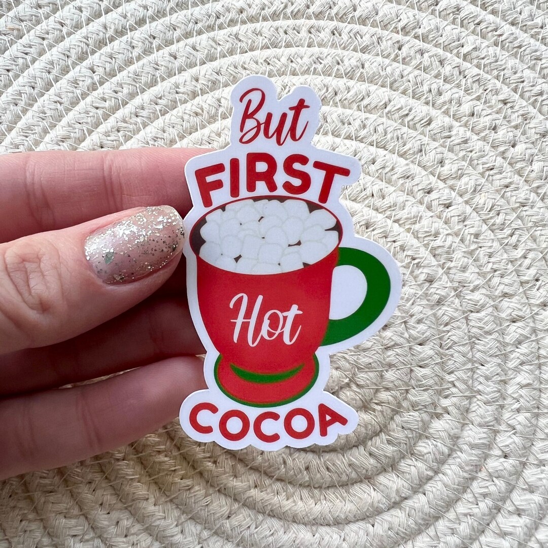 But First Hot Cocoa Sticker, Laptop Sticker, Christmas Gift, Funny ...