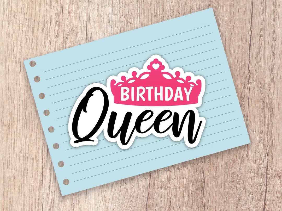 Birthday Queen Sticker, Vinyl Printable Sticker, Birthday Gift Sticker ...