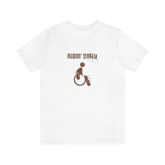 Ridin' Dirty Wheelchair Humor Funny Wheelchair Tshirts - Etsy