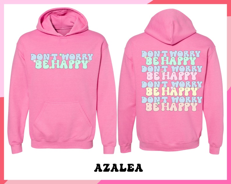 Don't Worry Be Happy Positive Message Sweatshirt Trendy Hoodie Cozy ...