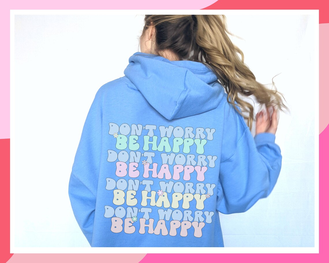 Don't Worry Be Happy Positive Message Sweatshirt Trendy - Etsy