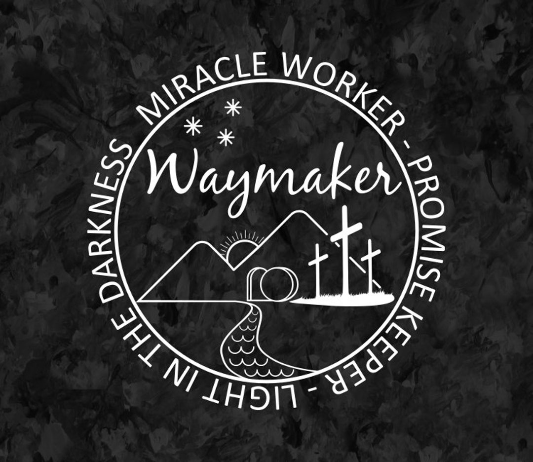 Waymaker Miracle Worker Promise Keeper Light in the Darkness SVG File Three Crosses Promise ...