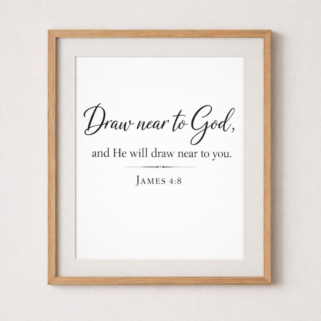 Draw Near to God – James 4:8 Bible Verse Wall Art | Christian Printable ...