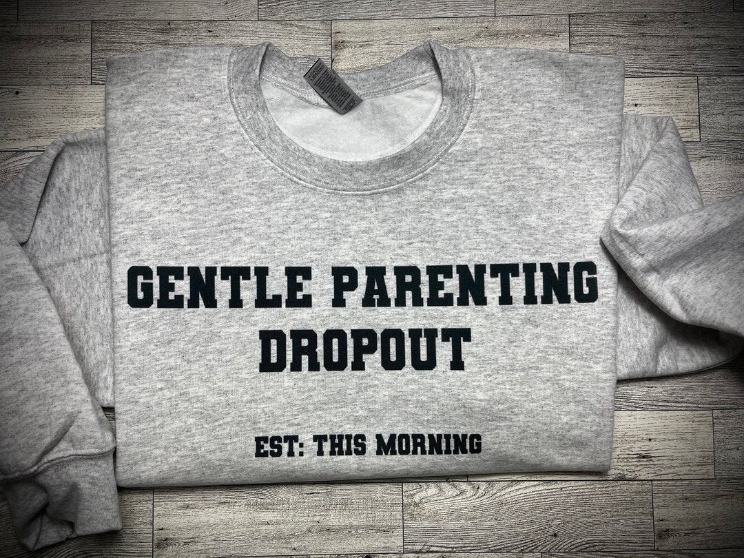 Gentle Parenting Dropout, Parenting Humor,adulting,mom and Dad Humor ...