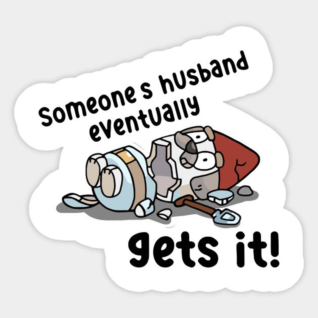 Funny Bluey Sticker Bluey Someone S Huband Eventually Gets - Etsy