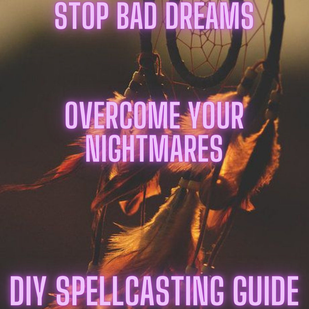 A Spell to Stop Nightmares & Bad Dreams | Have Good Dreams | Overcome ...