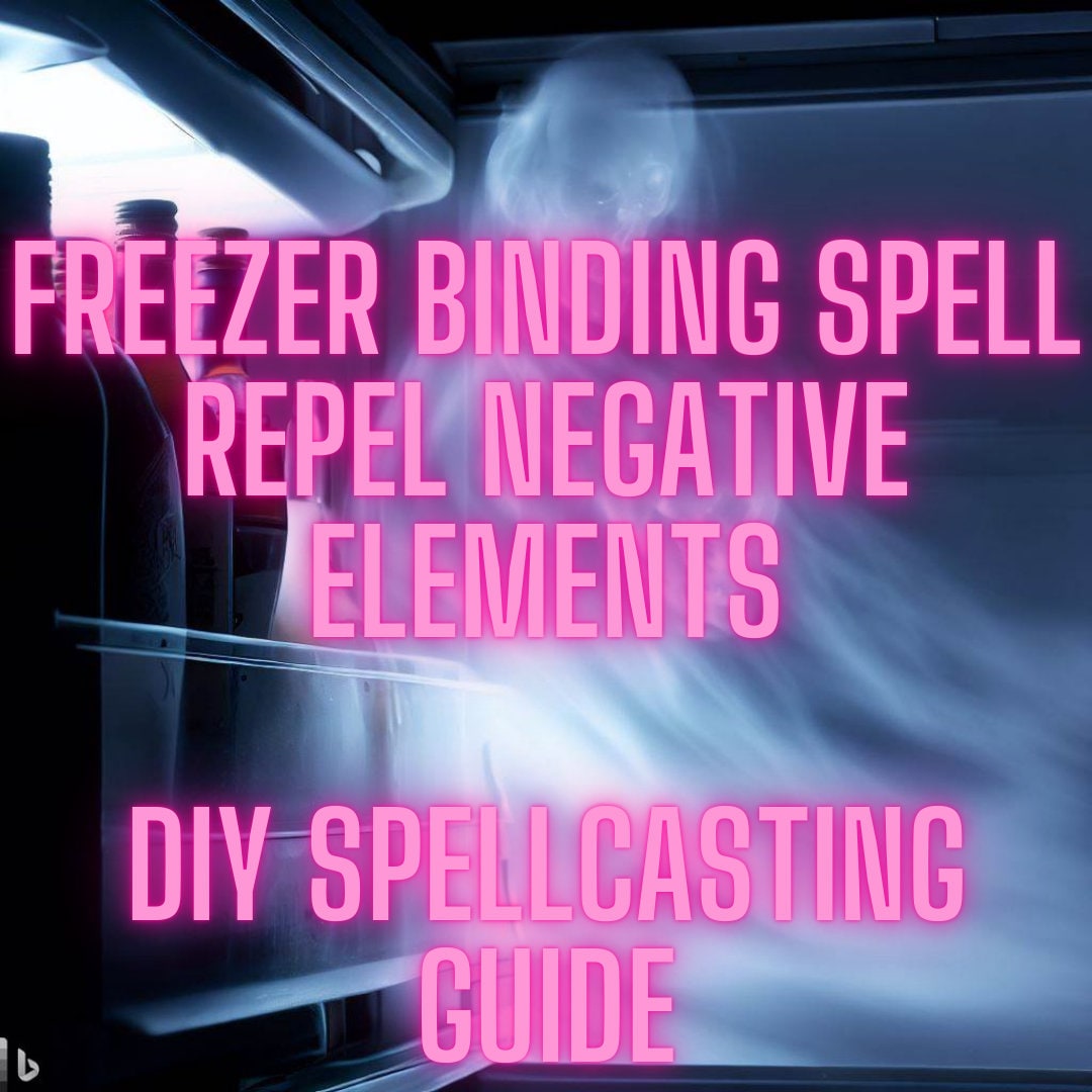 A Freezer Binding Spell Stop Negative Influence, Interference, Harm ...
