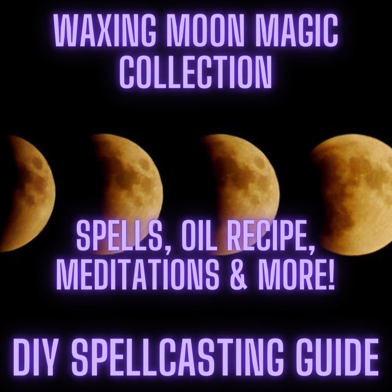 Waxing Moon Magic Collection | Spells, Oil Recipe, Bath Rituals ...