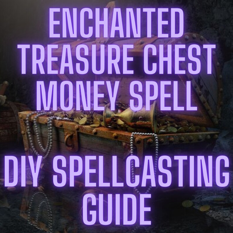 The Treasure Chest Prosperity Spell | Create an Enchanted Chest ...