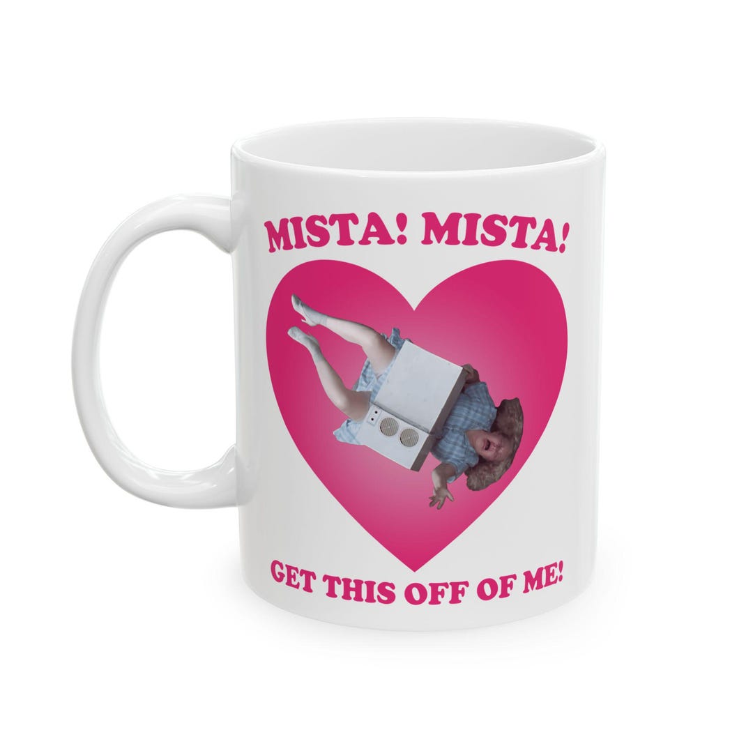 Mista, Mista! Get This off of Me! Mug, Ben Stiller Mug, Adam Sandler 90 ...